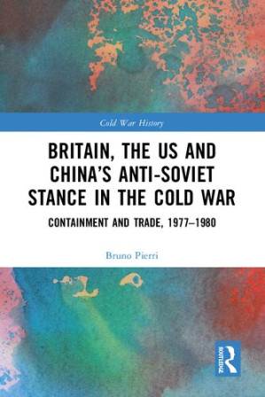 Britain, the US and China’s Anti-Soviet Stance in the Cold War ...