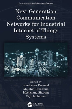 Next Generation Communication Networks for Industrial Internet of ...
